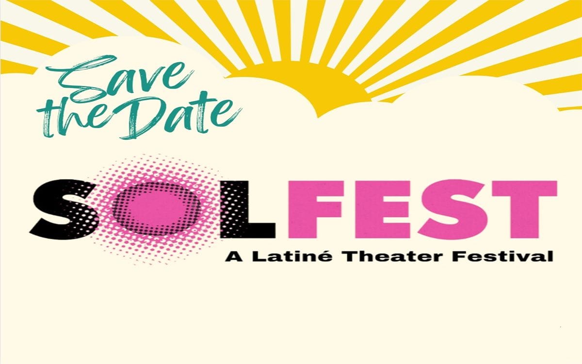 SOL FEST: FESTIVAL DEL TEATRO LATINÉ 2023 | La Guía Cultural